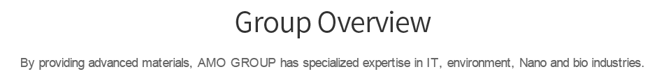 Group Overview – AMOTECH